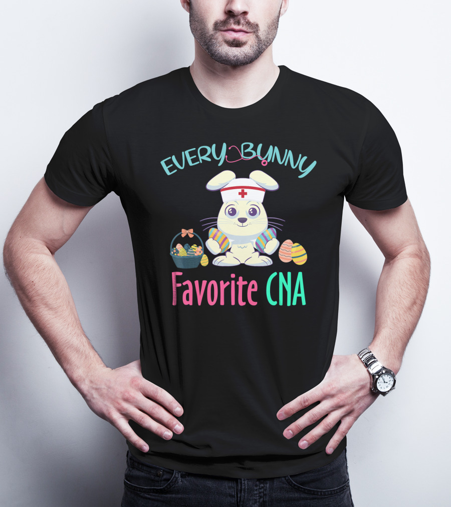 Every Bunny Favorite CNA Easter Nursing Rabbit With Egg Basket T-Shirt