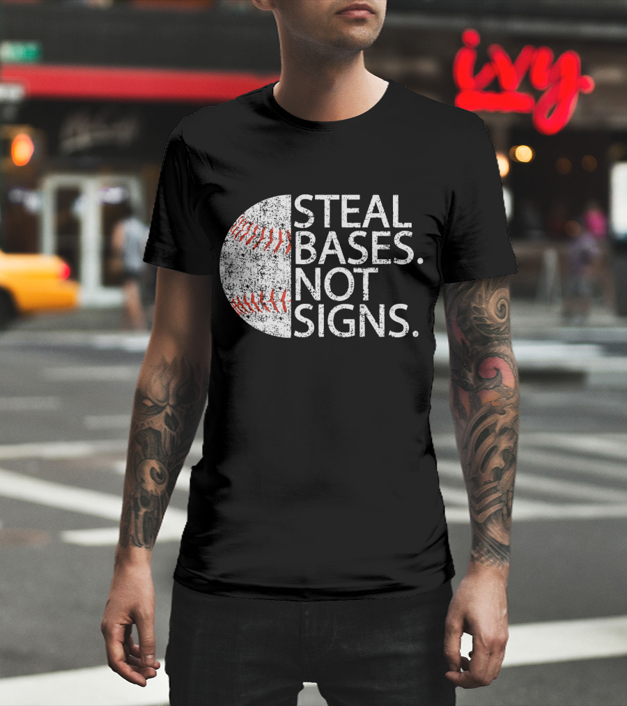 Steal Bases Not Signs Distressed Baseball T-Shirt