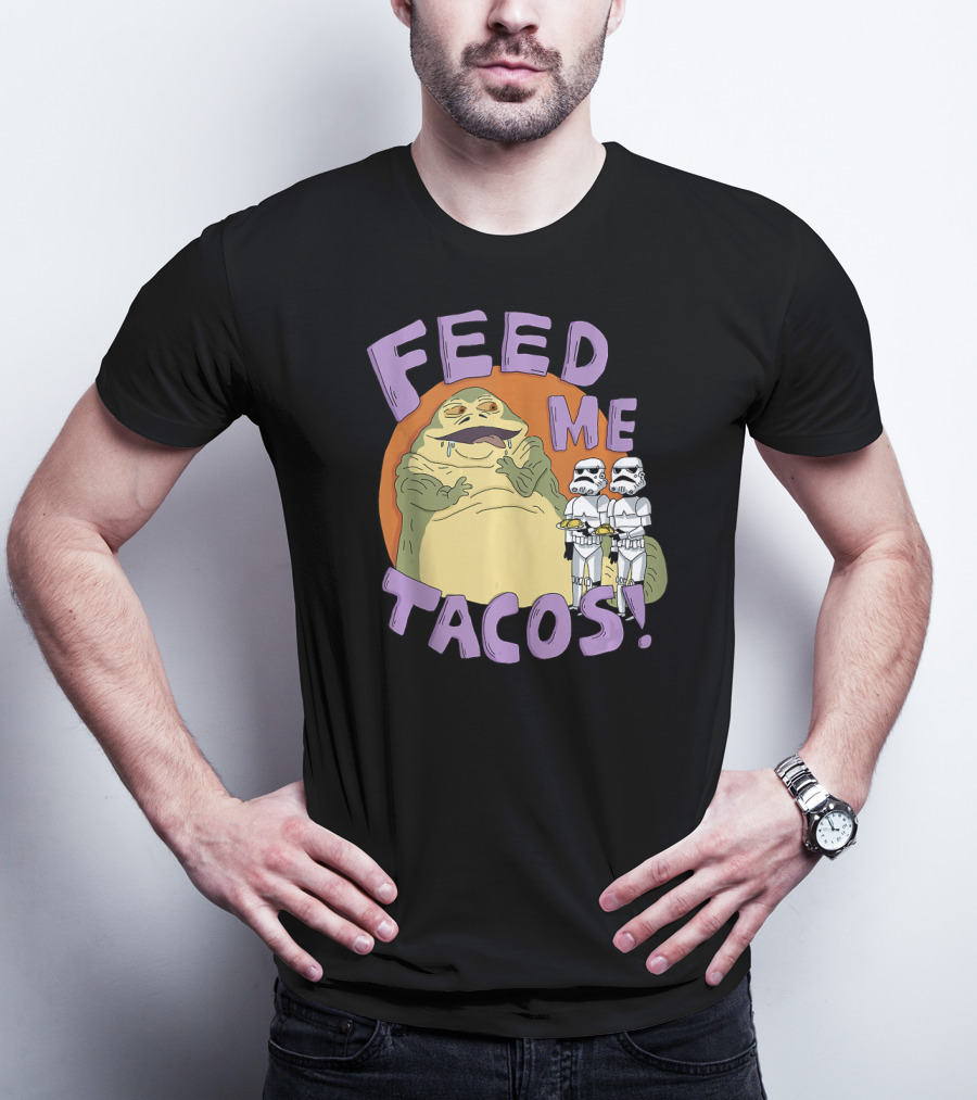 Star Wars Jabba The Hutt Feed Me Tacos Stormtroopers T-Shirt