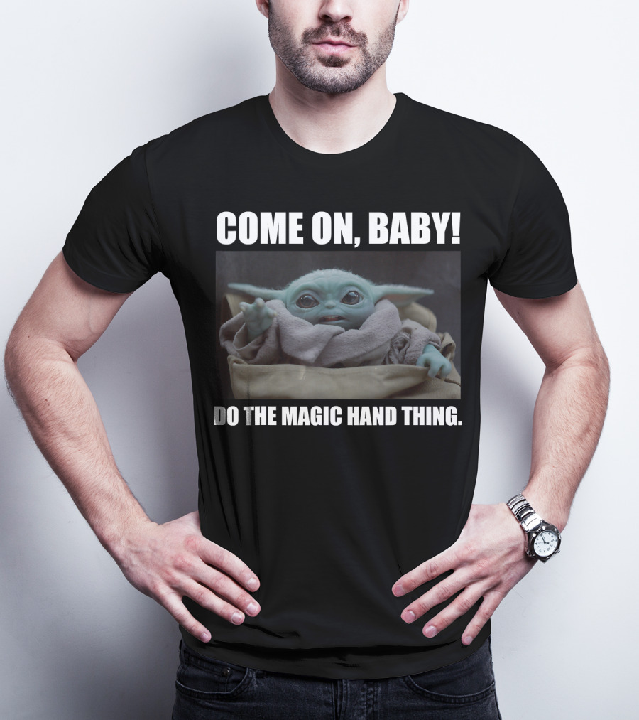 Star Wars The Mandalorian The Child Come On Baby Do The Magic Hand Thing T-Shirt