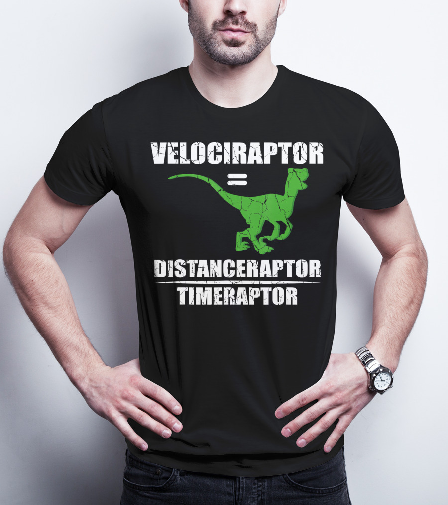 Velociraptor Equals Distanceraptor Timeraptor Funny Paleontologist T-Shirt
