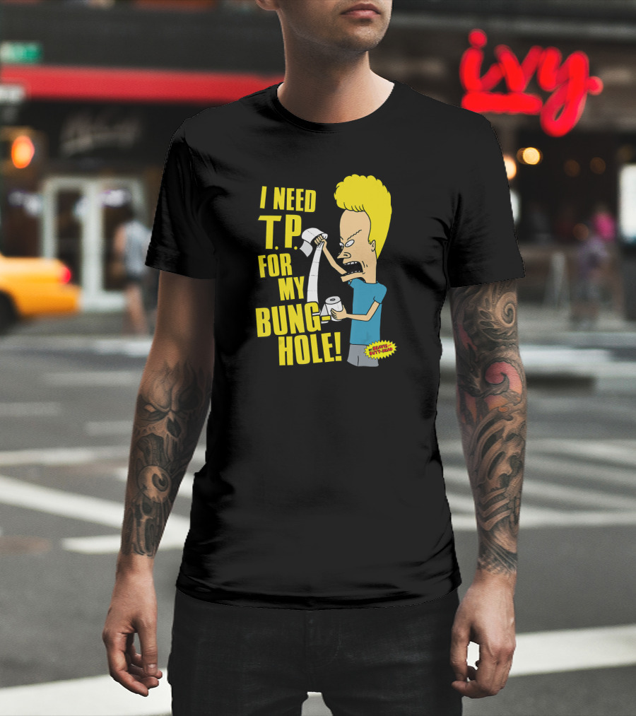 Beavis And Butt-Head I Need T.P. For My Bung Hole T-Shirt