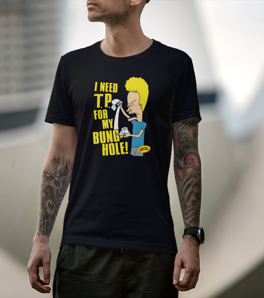 Beavis And Butt-Head I Need T.P. For My Bung Hole T-Shirt