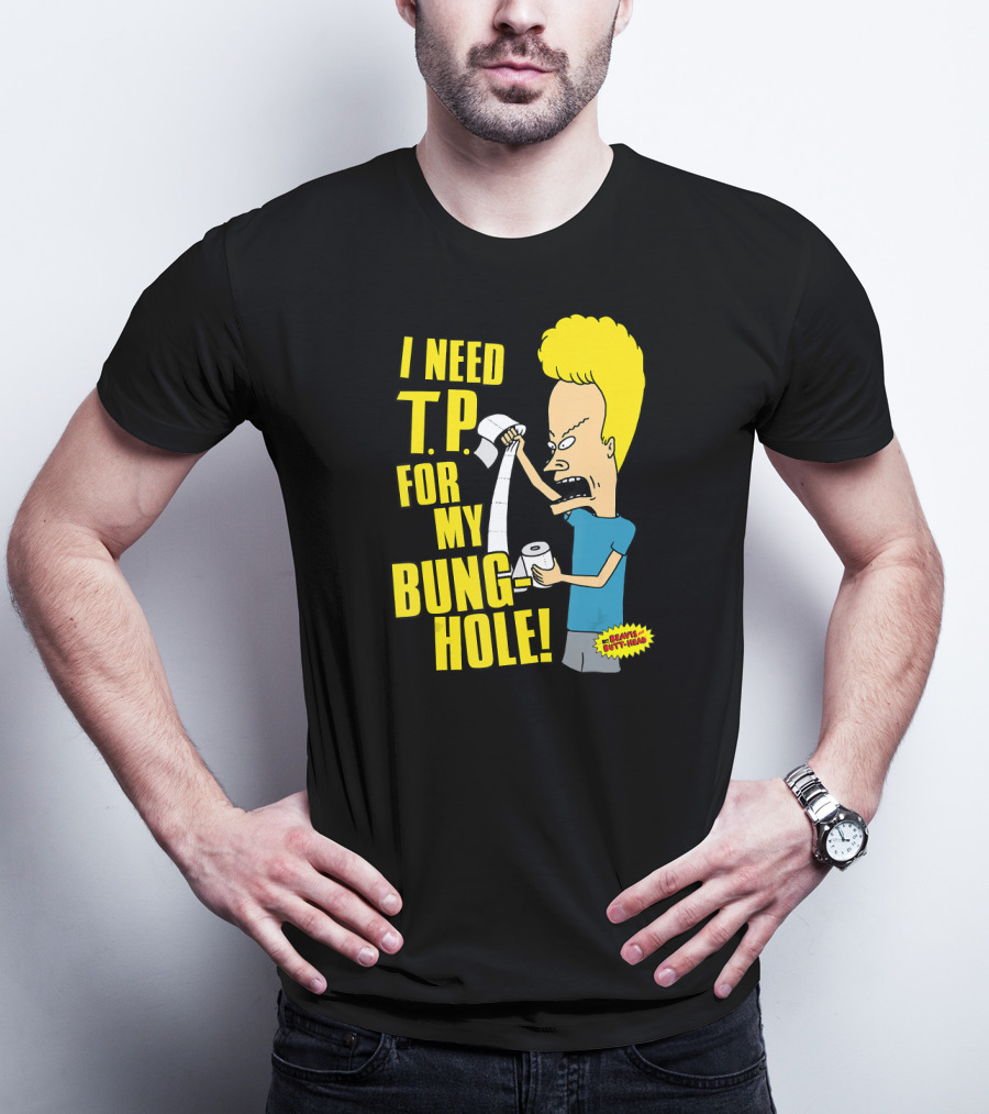 Beavis And Butt-Head I Need T.P. For My Bung Hole T-Shirt