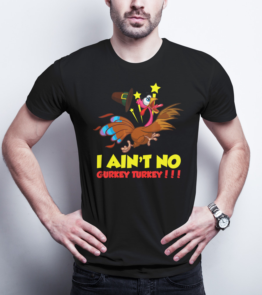 I Ain't No Gurkey Turkey Hyperactive Cartoon Bird Stars Hat T-Shirt