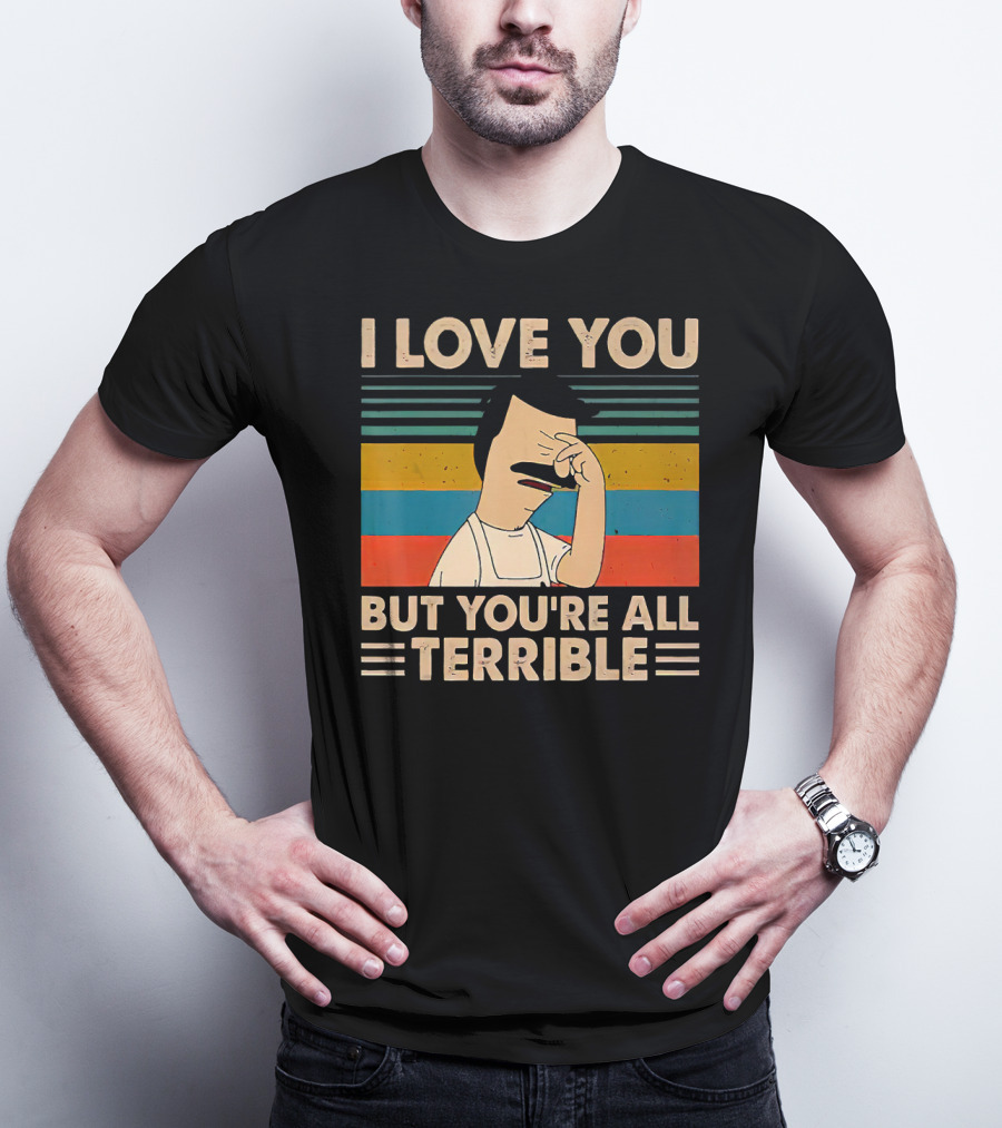 I Love You But You're All Terrible Vintage Striped T-Shirt