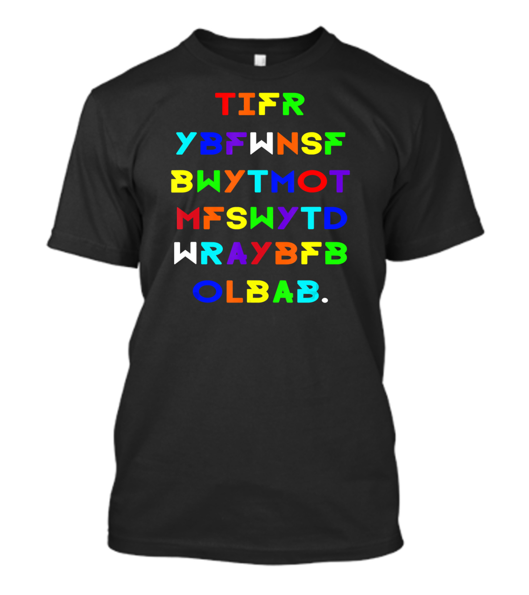 TIFR YBFWNSF BWYTMOT MFSWYTD WRAYBFB OLBAB This Is For Rachel You Big Fat Voicemail Meme T-Shirt