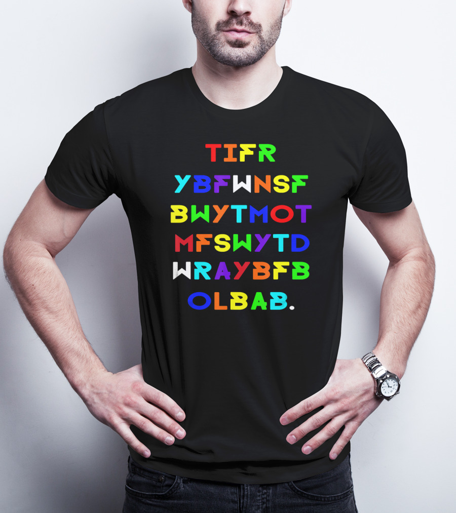 TIFR YBFWNSF BWYTMOT MFSWYTD WRAYBFB OLBAB This Is For Rachel You Big Fat Voicemail Meme T-Shirt