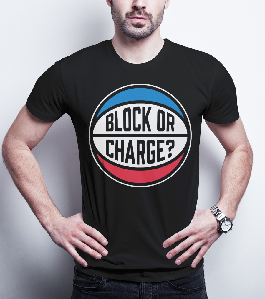Block Or Charge Basketball Referee Call T-Shirt