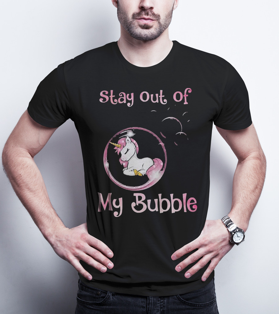 Stay Out Of My Bubble Unicorn In Bubble With Pink Mane T-Shirt