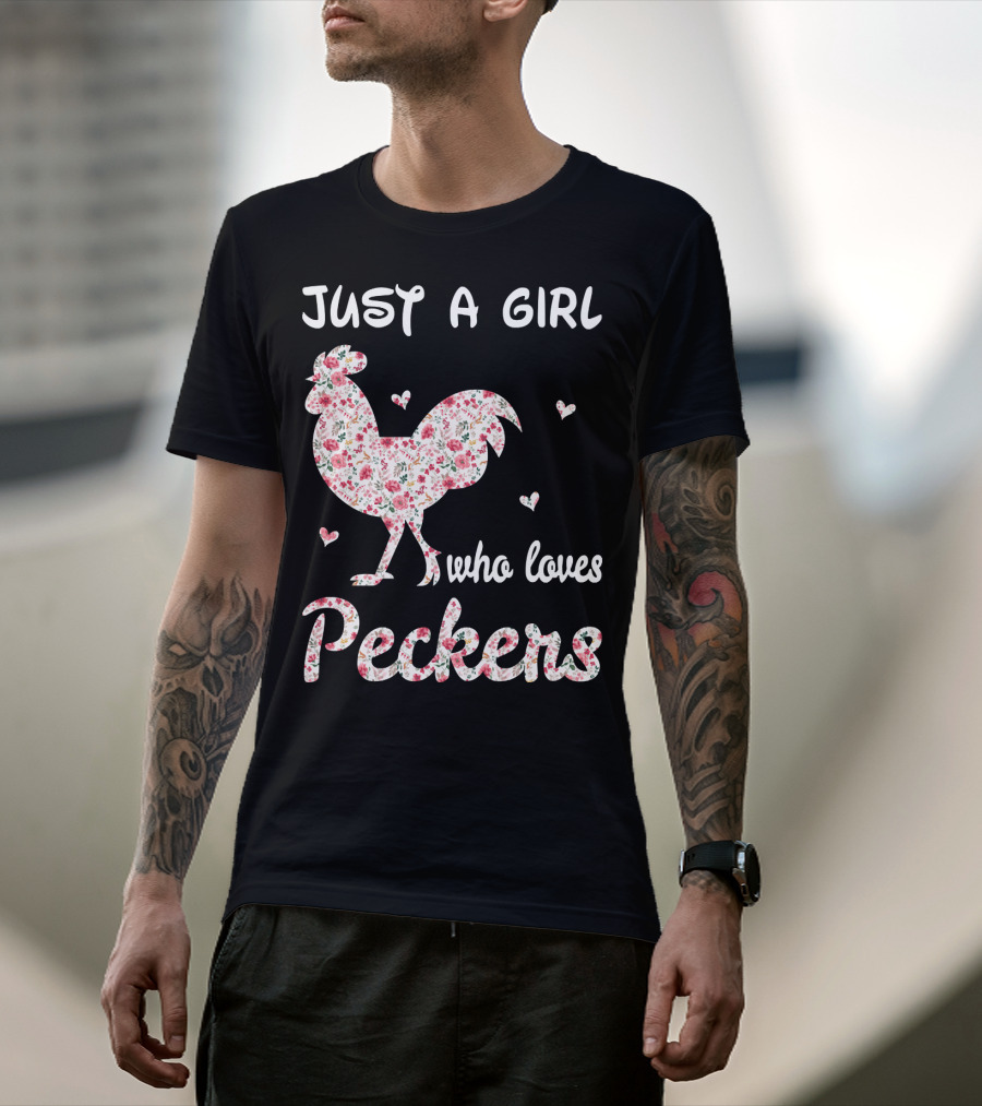 Just A Girl Who Loves Peckers Chicken Floral Rooster Hearts T-Shirt