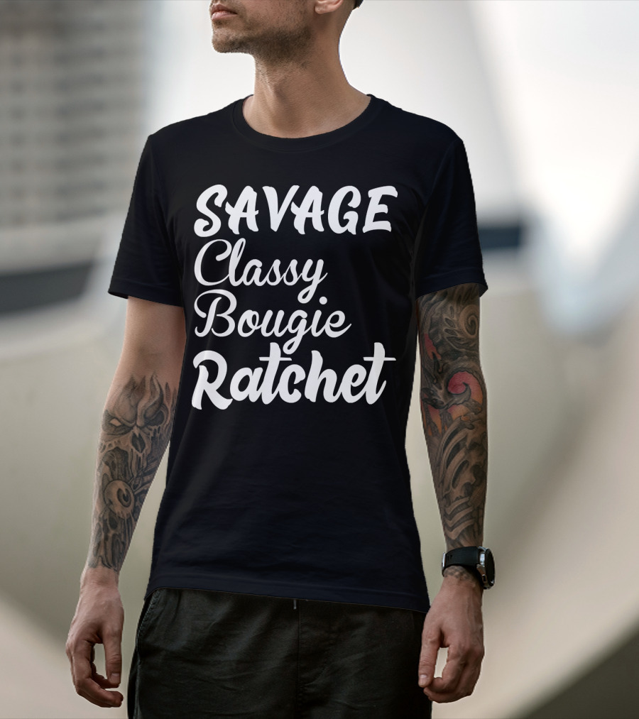 SAVAGE Classy Bougie Ratchet Text Graphic Tee Trend T-Shirt