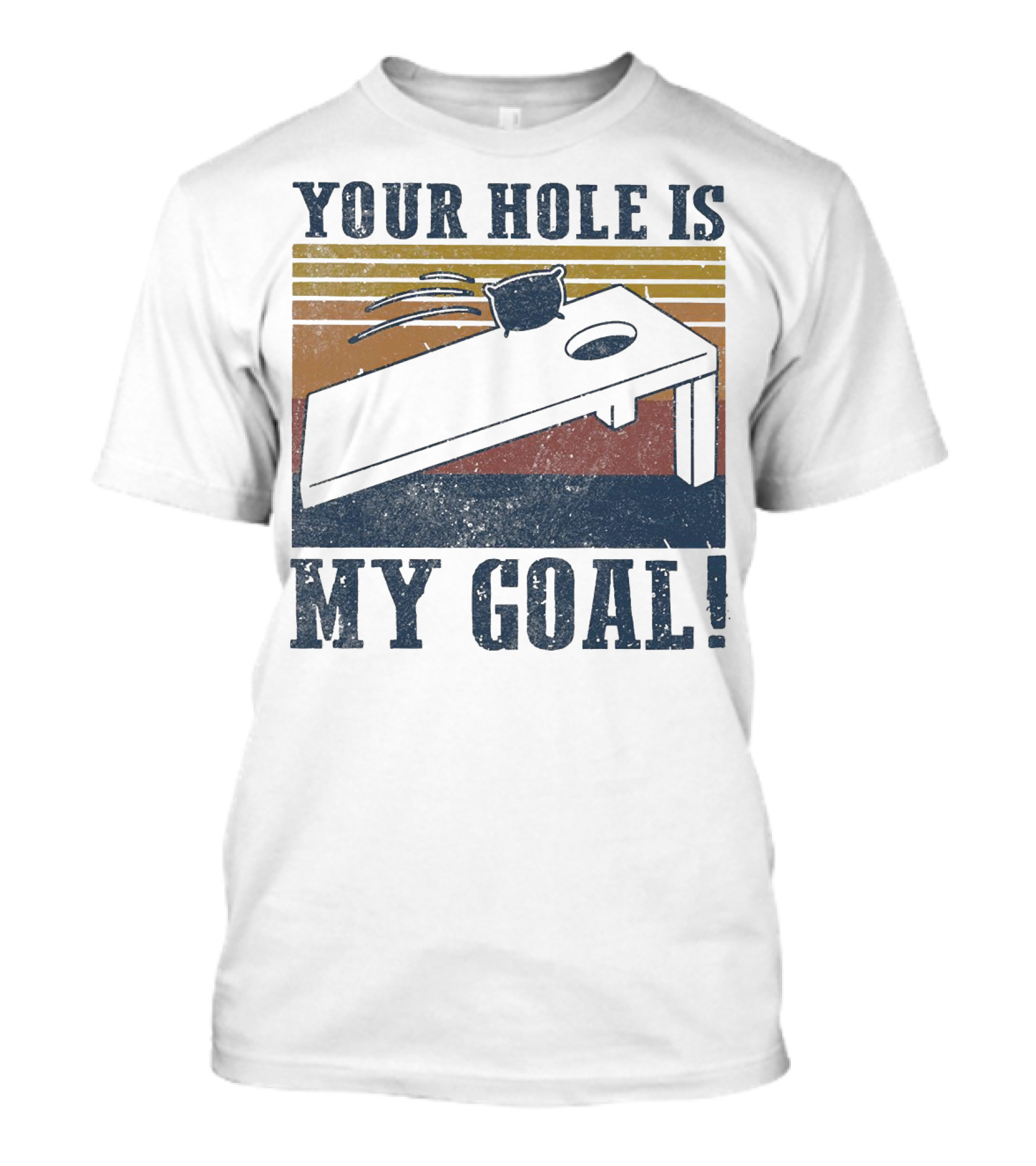 Your Hole Is My Goal Cornhole Vintage T-Shirt