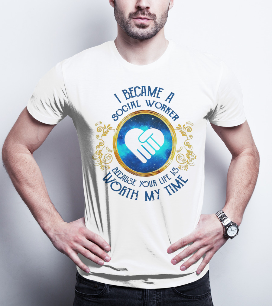 I Became A Social Worker Because Your Life Is Worth My Time Heart Symbol Blue Gold Floral Frame T-Shirt