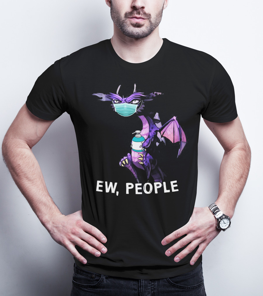 Ew People Dragon Wearing Mask Holding Sanitizer T-Shirt