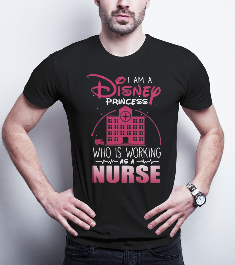 I Am A Disney Princess Who Is Working As A Nurse With Hospital Building And Medical Symbols T-Shirt