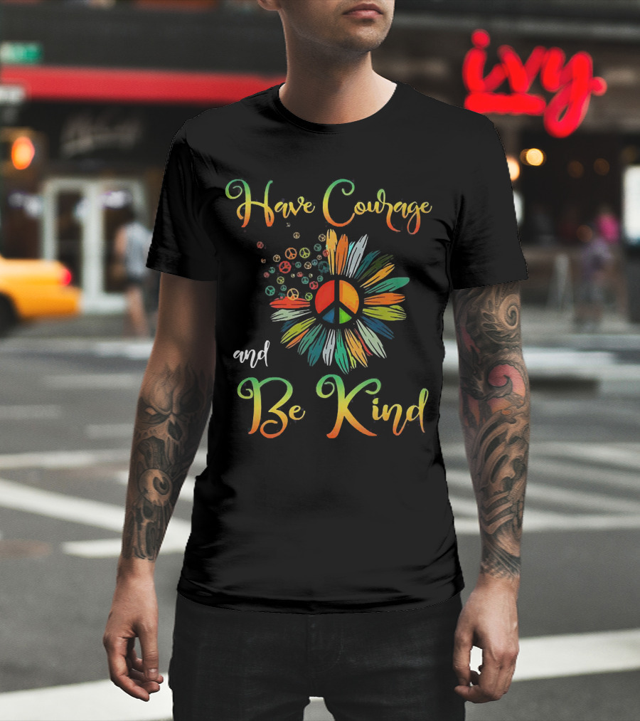Have Courage And Be Kind Daisy Peace Symbol Explosion T-Shirt