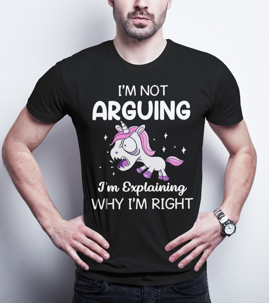 I’m Not Arguing I’m Explaining Why I’m Right Angry Unicorn T-Shirt