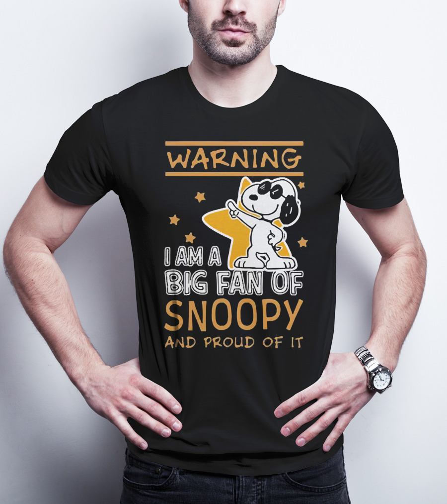 Warning I Am A Big Fan Of Snoopy And Proud Of It With Star And Snoopy T-Shirt