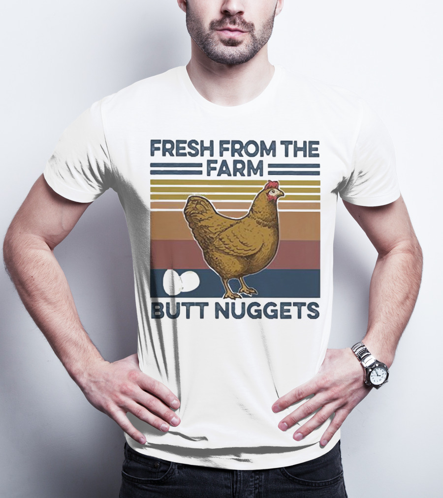 Fresh From The Farm Chicken Butt Nuggets T-Shirt