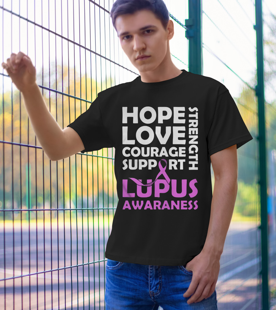 Hope Love Courage Support Strength Lupus Awareness T-Shirt