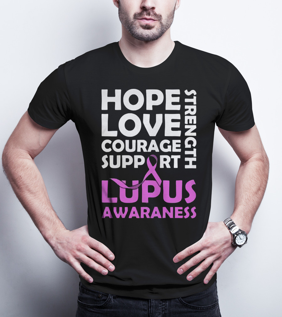 Hope Love Courage Support Strength Lupus Awareness T-Shirt