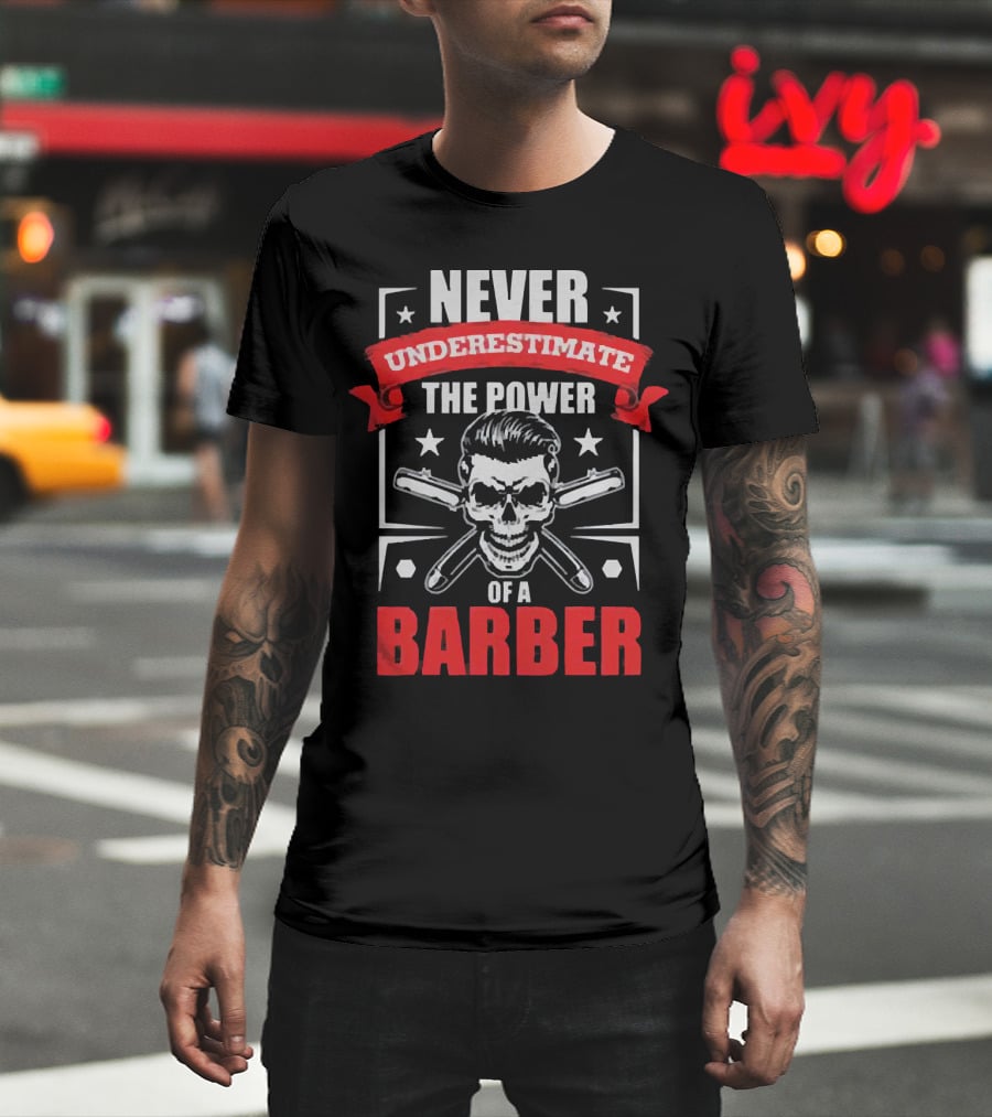 Never Underestimate The Power Of A Barber Skull And Razors T-Shirt