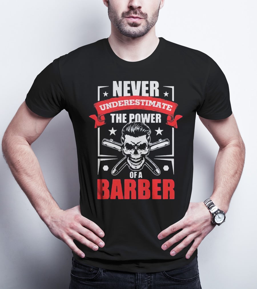 Never Underestimate The Power Of A Barber Skull And Razors T-Shirt