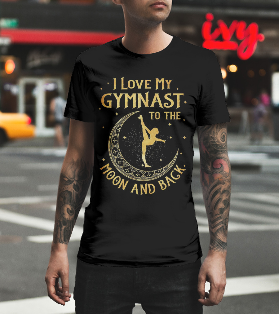 I Love My Gymnast To The Moon And Back With Golden Moon And Star Accents T-Shirt