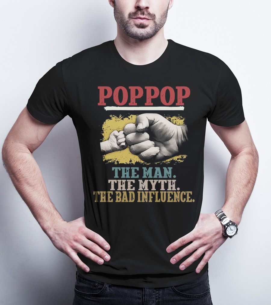 POPPOP The Man The Myth The Bad Influence Fist Bump T-Shirt
