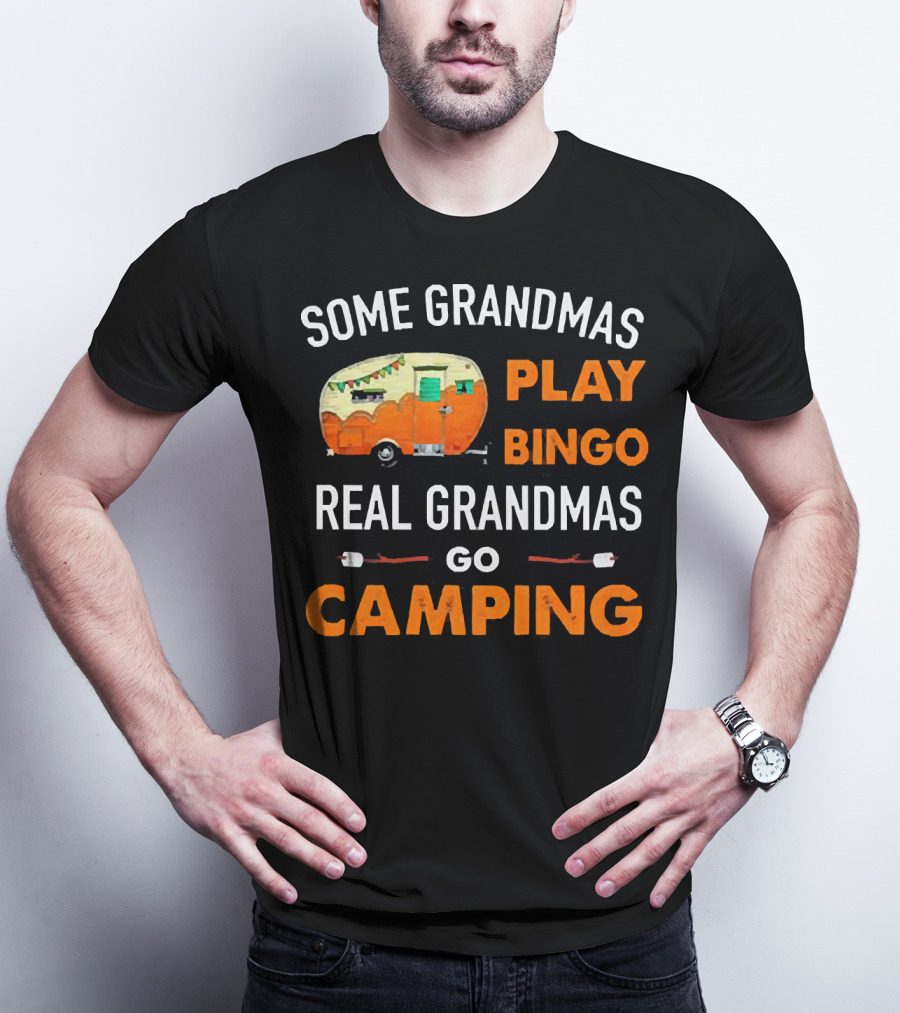 Some Grandmas Play Bingo Real Grandmas Go Camping Vintage Camper Marshmallows T-Shirt