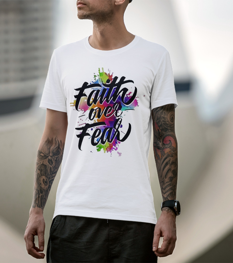 Faith Over Fear Vibrant Watercolor Typography T-Shirt
