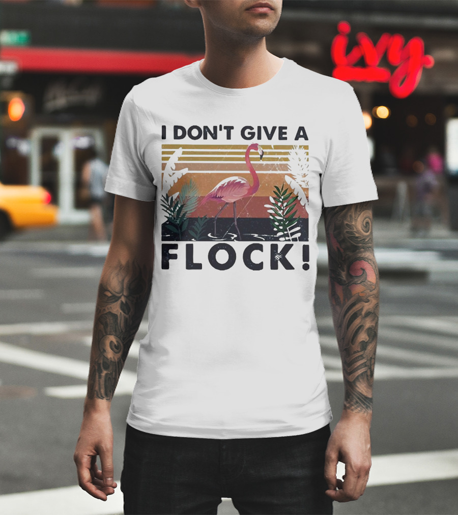 I Don't Give A Flock Flamingo Tropical T-Shirt