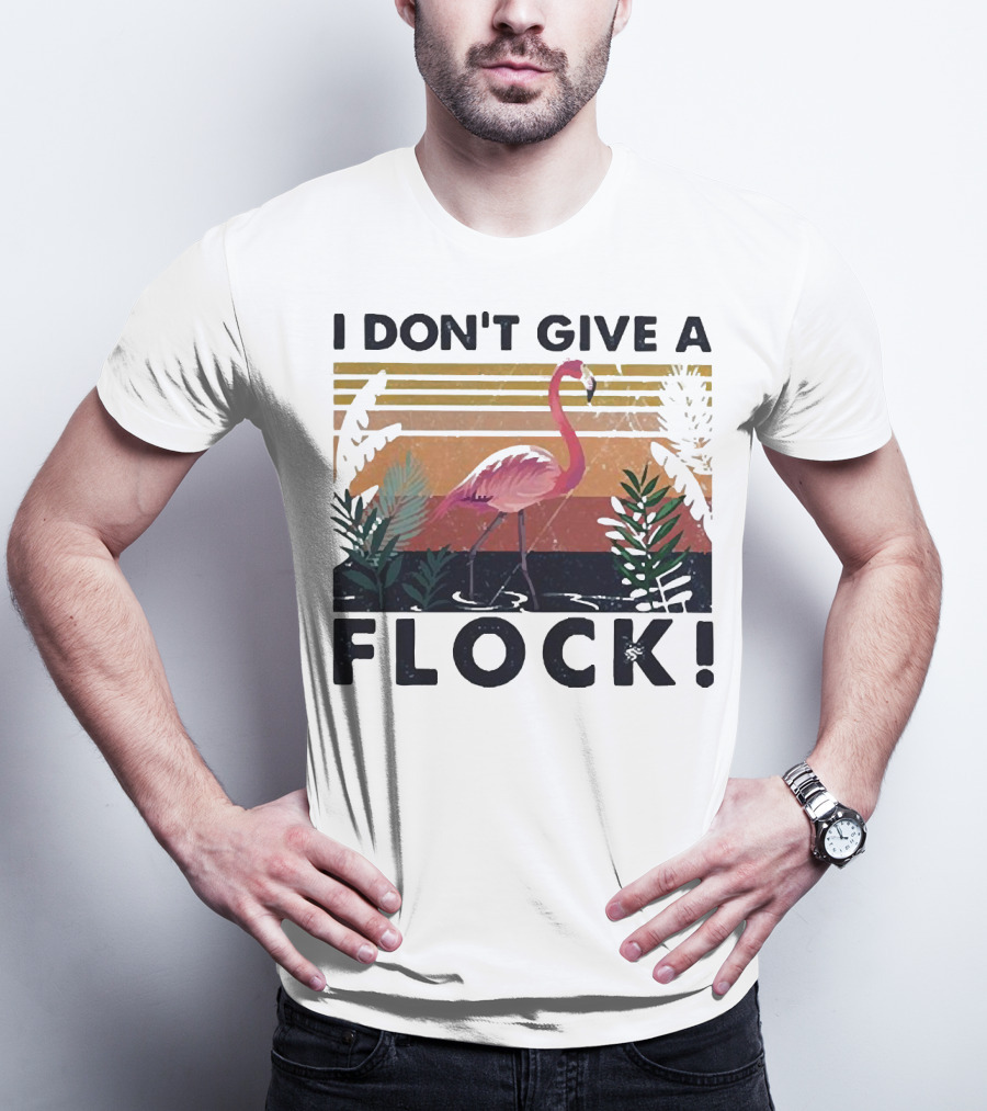 I Don't Give A Flock Flamingo Tropical T-Shirt