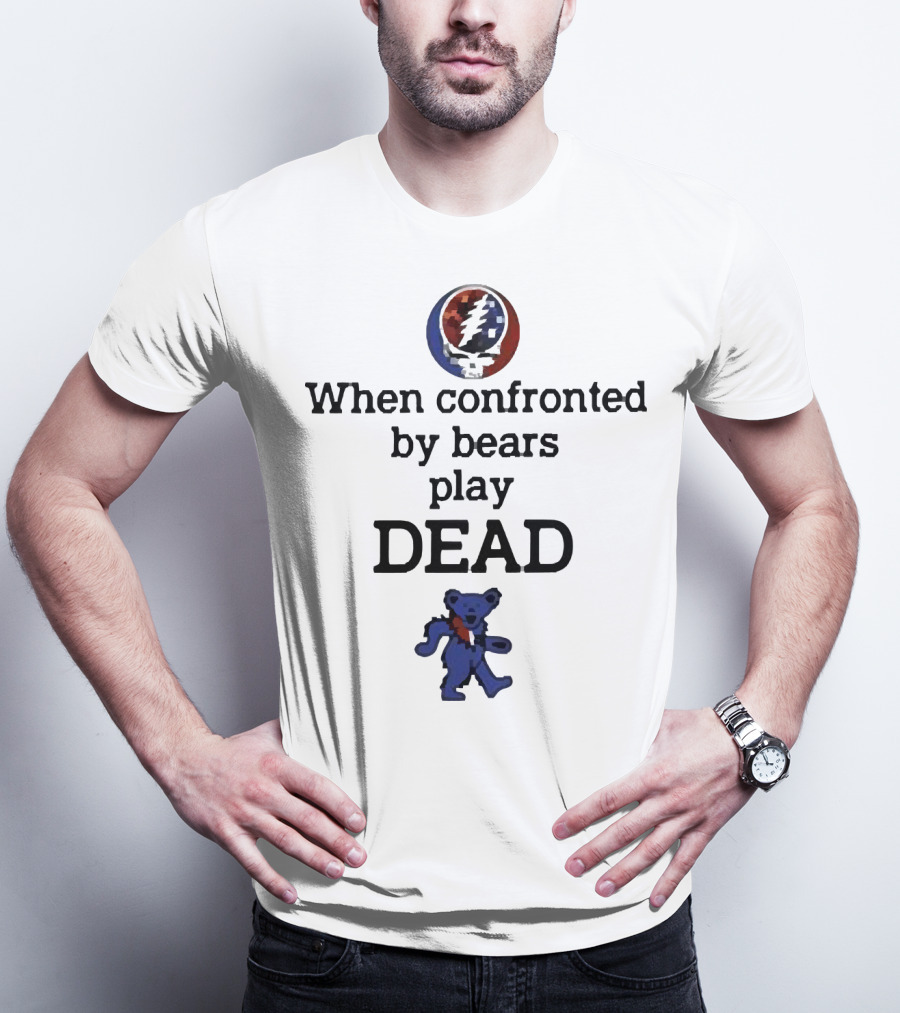 Grateful Dead When Confronted By Bears Play Dead Steal Your Face Logo And Dancing Bear T-Shirt
