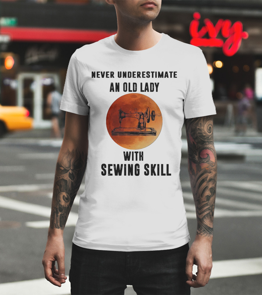 Never Underestimate An Old Lady With Sewing Skill Vintage Sewing Machine Moon Background T-Shirt
