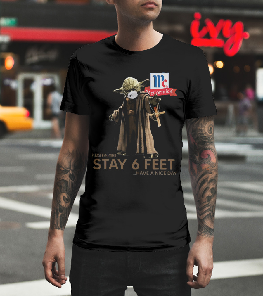 Master Yoda Face Mask McCormick Please Remember Stay 6 Feet Have A Nice Day T-Shirt