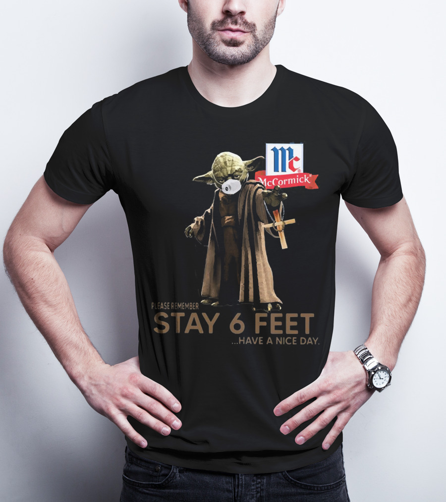 Master Yoda Face Mask McCormick Please Remember Stay 6 Feet Have A Nice Day T-Shirt