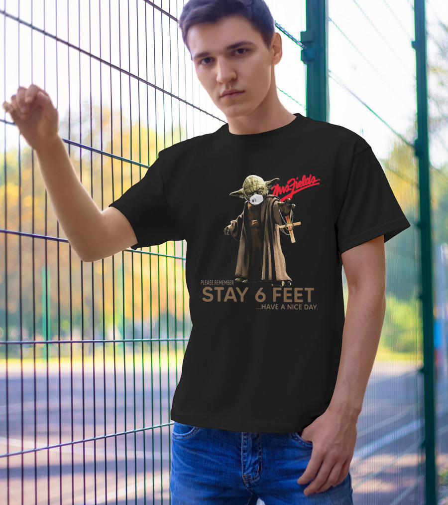 Mrs Fields Stay 6 Feet Master Yoda Face Mask Please Remember Have A Nice Day T-Shirt