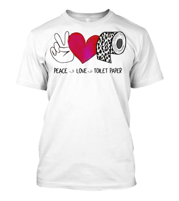 Peace Love Toilet Paper Leopard Print T-Shirt