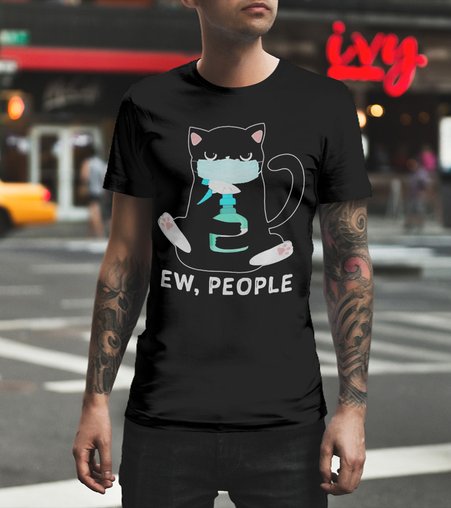 Ew People Black Cat Wearing Face Mask And Holding Sanitizer T-Shirt