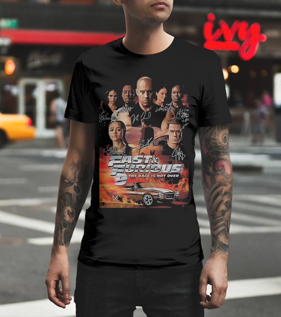 Fast And Furious 9 The Race Is Not Over Car Characters Signatures Vin Diesel Michelle Rodriguez T-Shirt