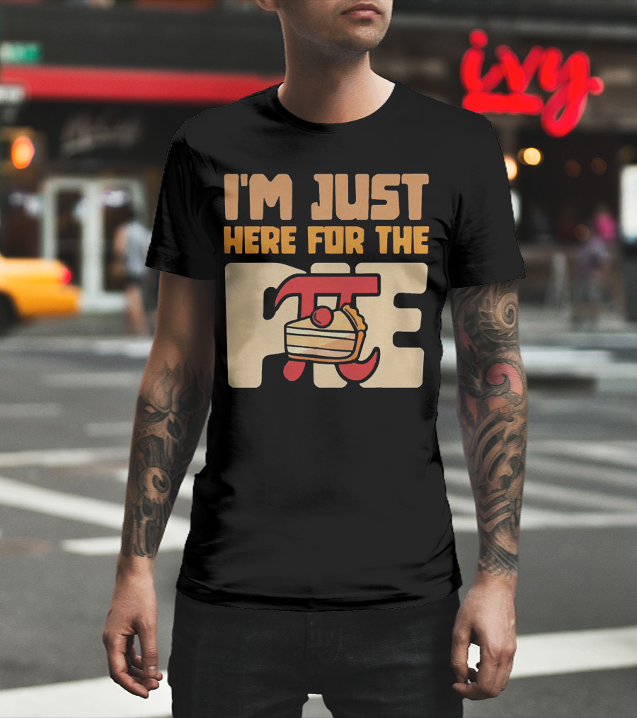 I'm Just Here For The Pie Math π T-Shirt