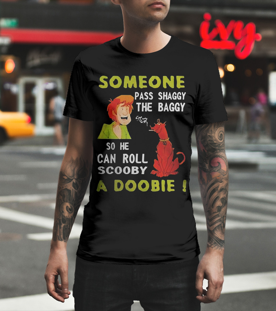Someone Pass Shaggy The Baggy So He Can Roll Scooby A Doobie Scooby-Doo Smoking Reference T-Shirt