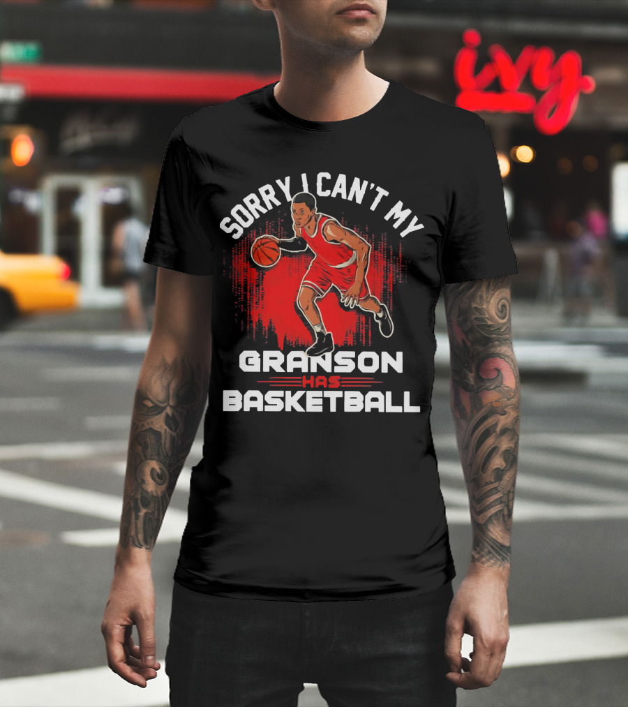 Sorry I Can't My Grandson Has Basketball Player In Red On Court T-Shirt