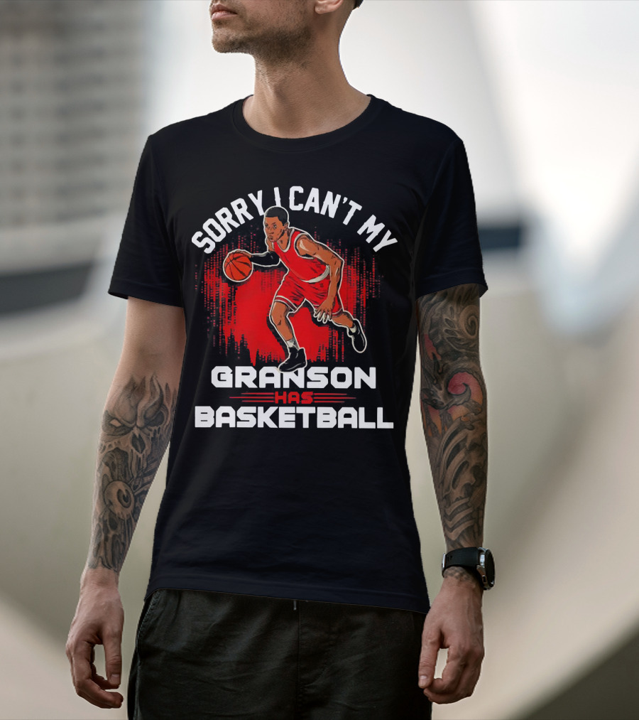 Sorry I Can't My Grandson Has Basketball Player In Red On Court T-Shirt