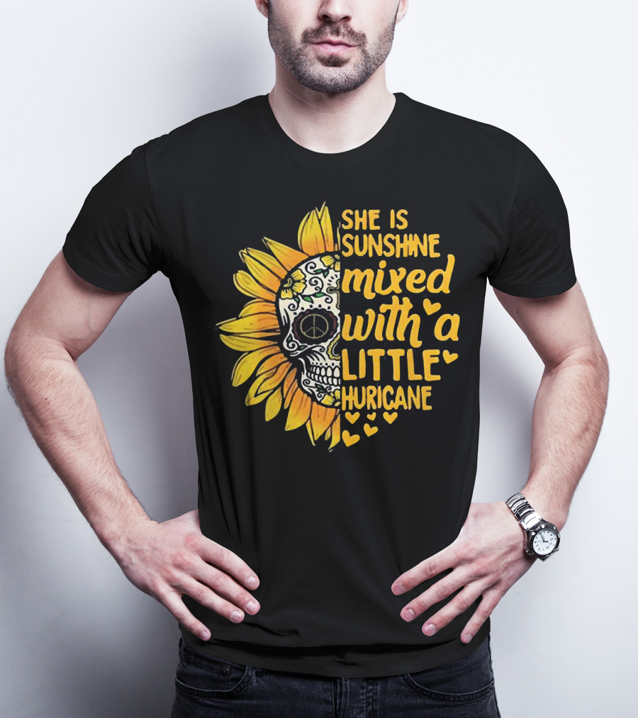 She Is Sunshine Mixed With A Little Hurricane Sunflower Skull T-Shirt