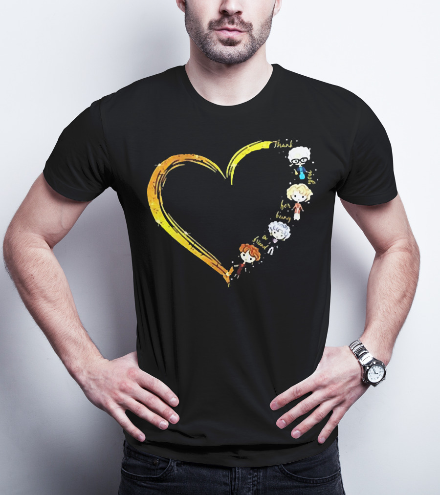 Thank You For Being A Friend Heart The Golden Girls Characters T-Shirt