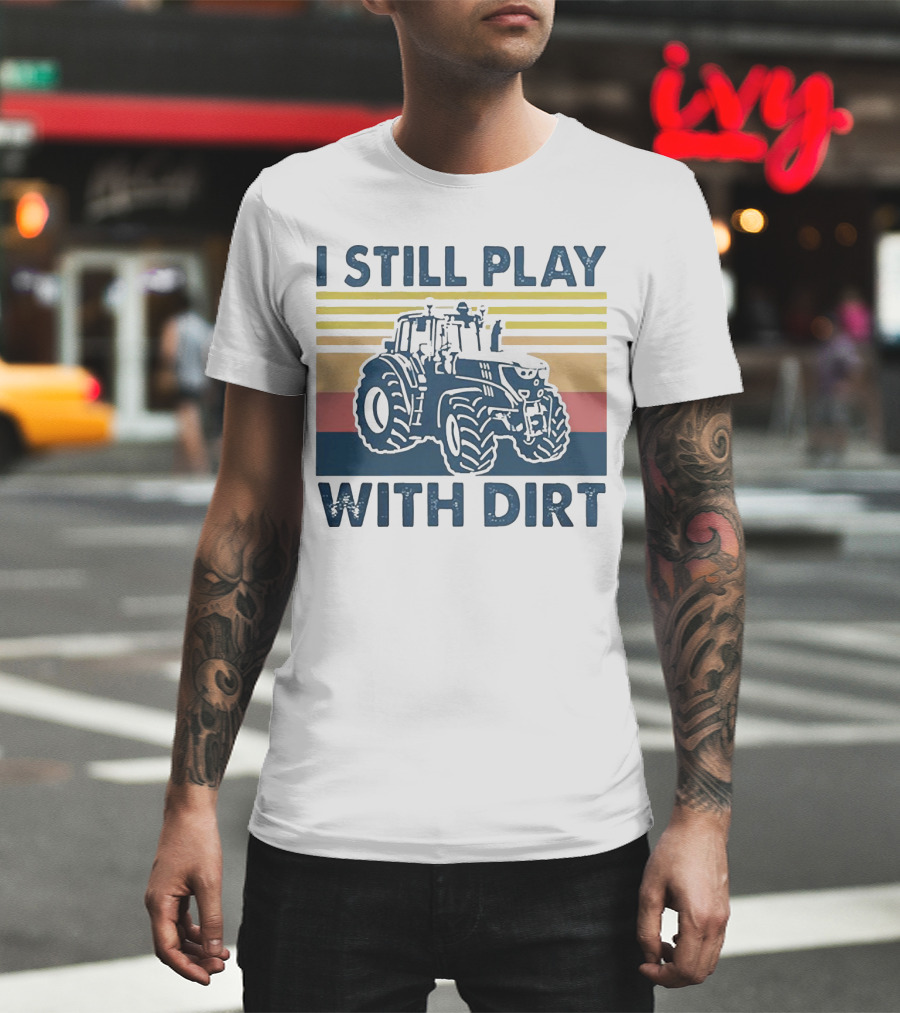 I Still Play With Dirt Tractor Retro Stripes T-Shirt