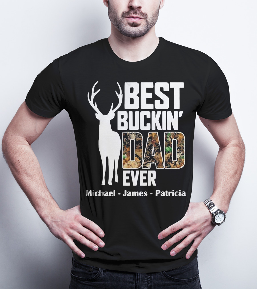 Best Buckin' Dad Ever Michael James Patricia T-Shirt